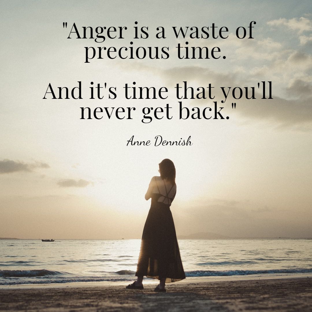 “Anger Is A Waste Of Precious Time” | Anne Dennish – Writer/Author
